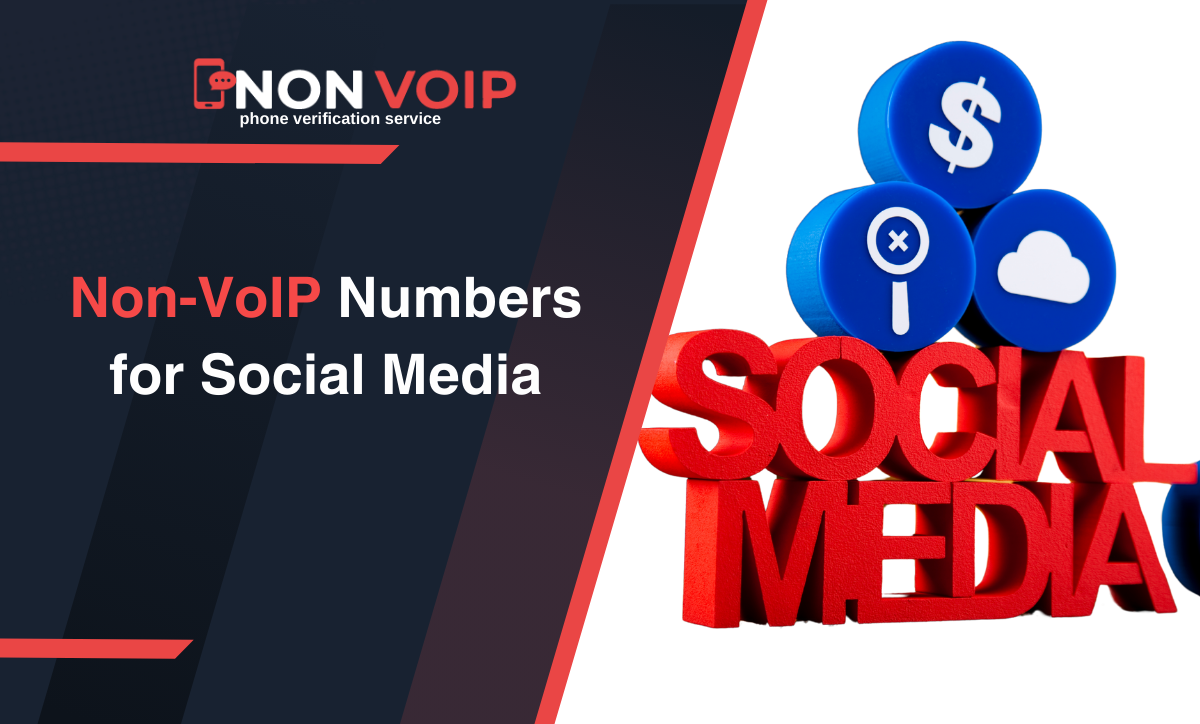 Non-VoIP Numbers for Social Media: Verified Accounts